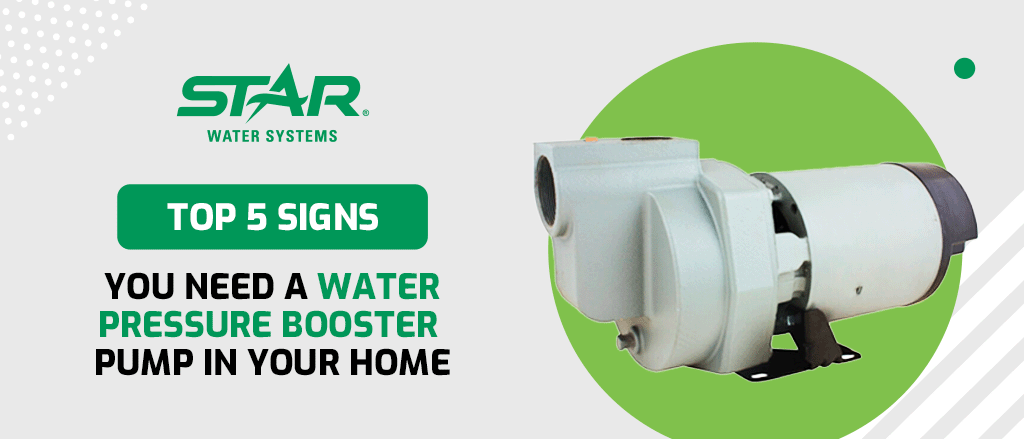 Top 5 Signs You Need a Water Pressure Booster Pump in Your Home - Star ...