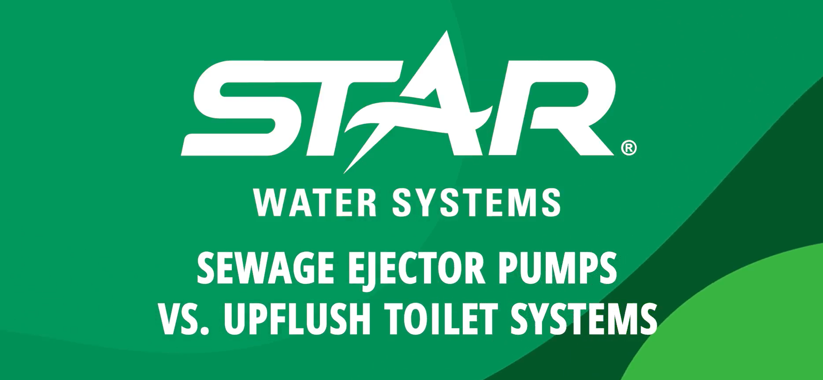 Sewage Ejector Pumps vs. Upflush Toilet Systems - Star Water Systems